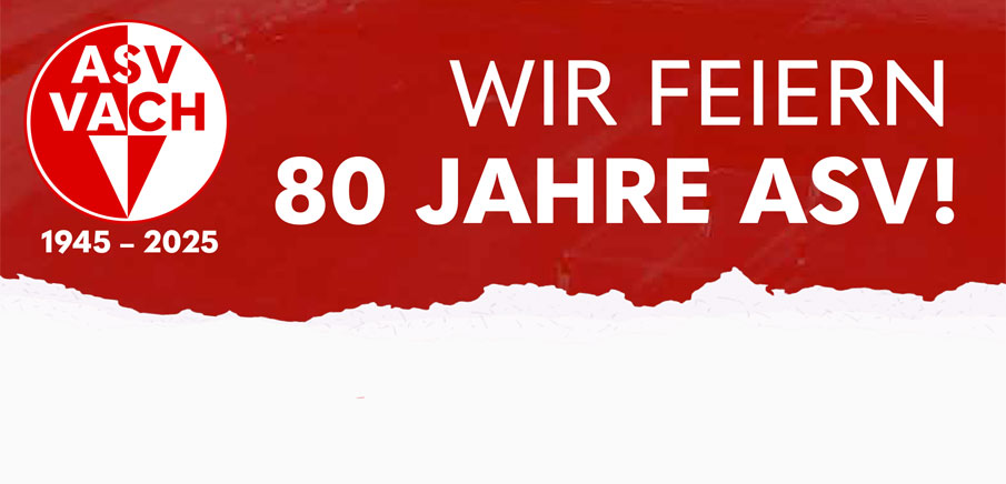 80 Jahre Leidenschaft: Der ASV Vach feiert Jubiläum mit Festwochenende ...